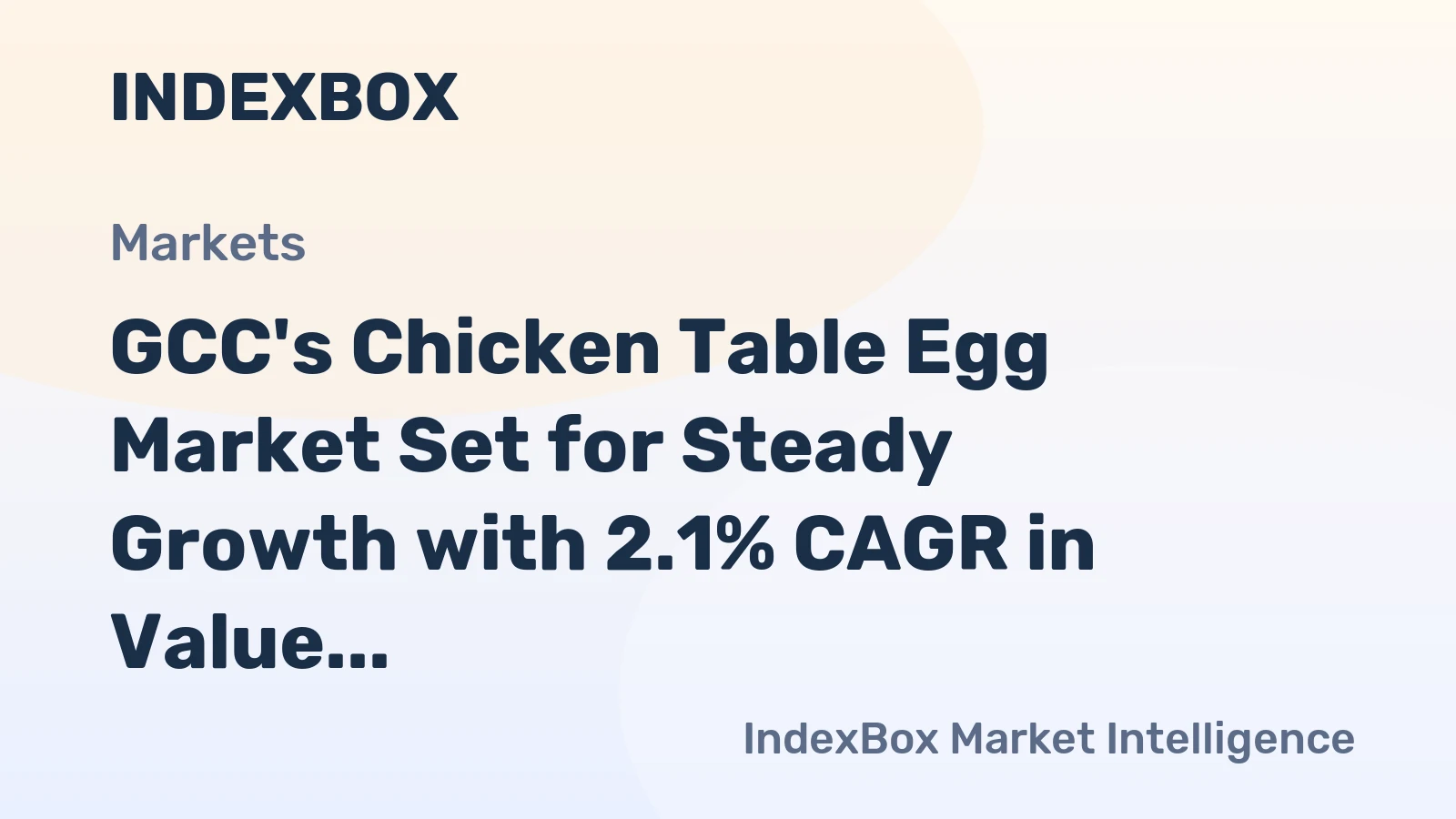GCC's Chicken Table Egg Market Set for Steady Growth with 2.1% CAGR in Value