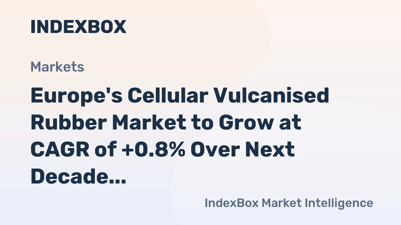 Europe's Cellular Vulcanised Rubber Market to Grow at CAGR of +0.8% Over Next Decade