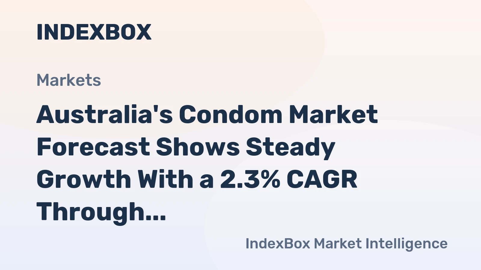 Australia's Condom Market Forecast Shows Steady Growth With a 2.3% CAGR Through 2035