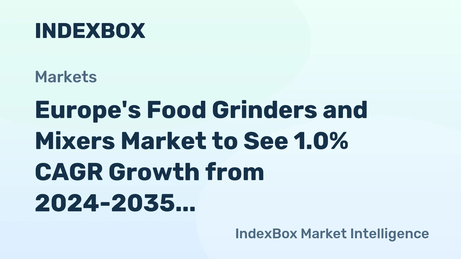 Europe's Food Grinders and Mixers Market to See 1.0% CAGR Growth from 2024-2035