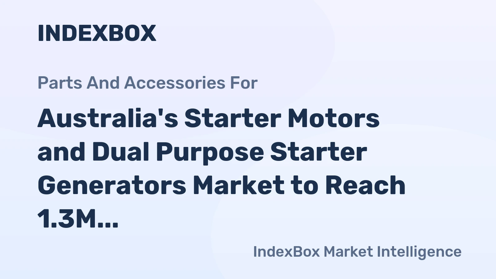 Australia's Starter Motors and Dual Purpose Starter Generators Market to Reach 1.3M Units and $72M by 2035