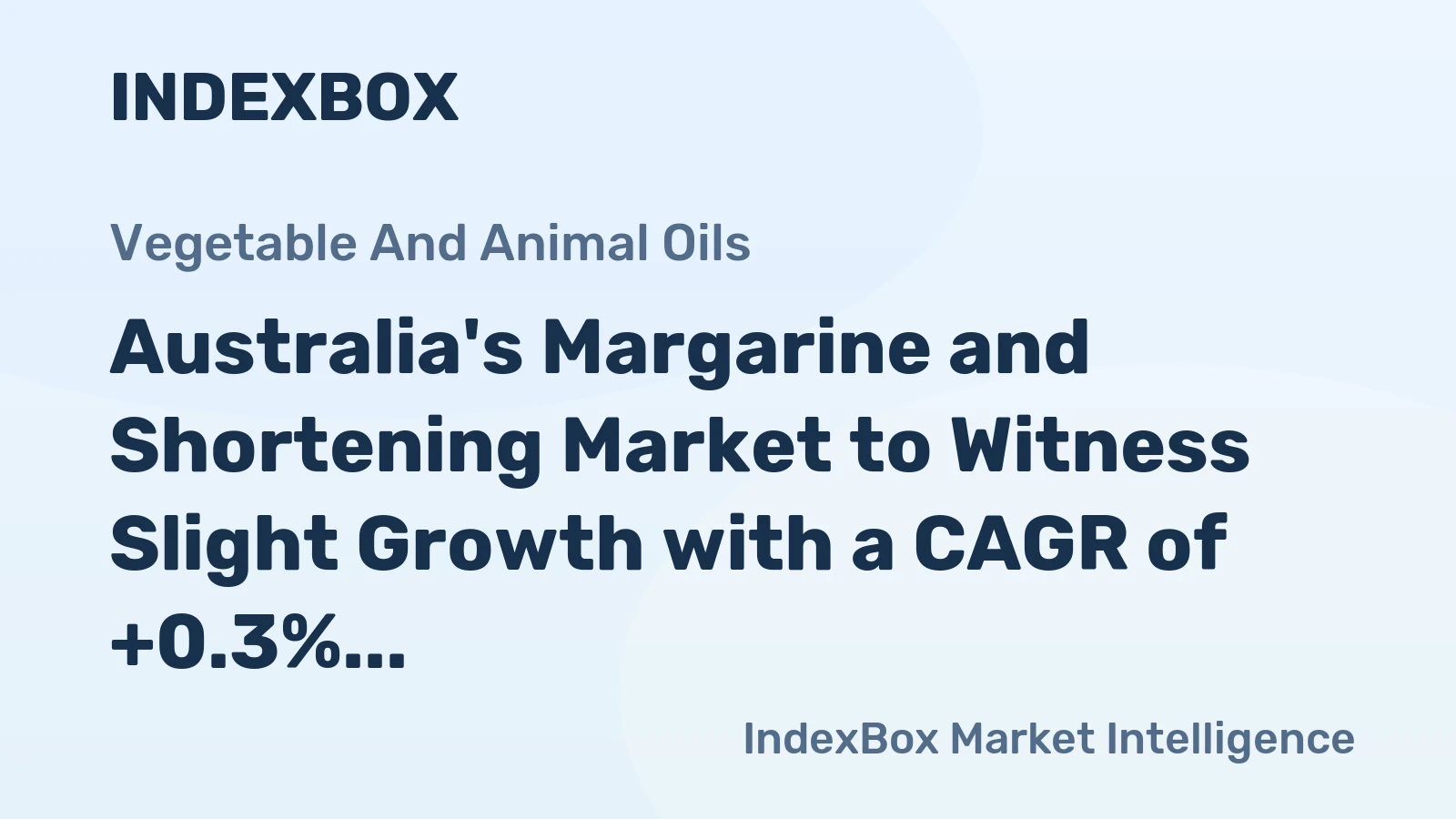 Australia's Margarine and Shortening Market to Witness Slight Growth with a CAGR of +0.3% from 2024 to 2035