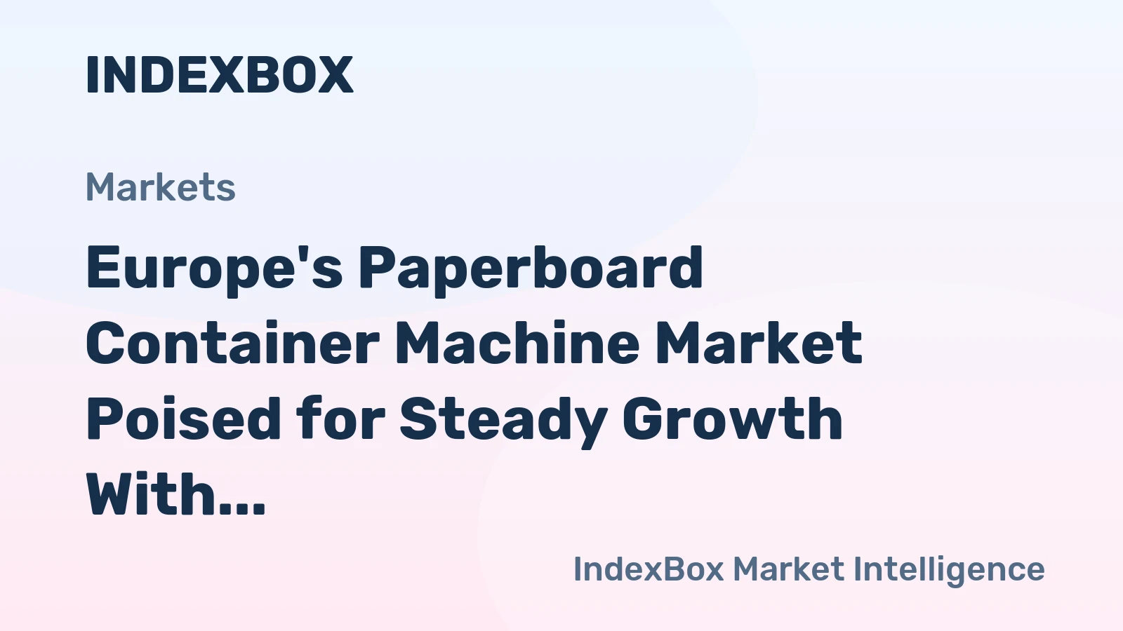Europe's Paperboard Container Machine Market Poised for Steady Growth With a 3% CAGR in Value Through 2035