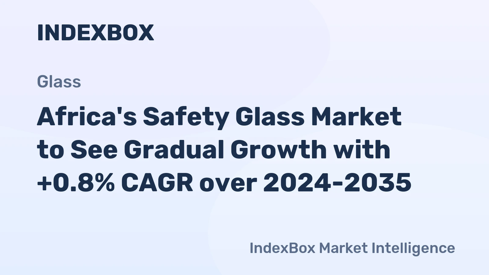 Africa's Safety Glass Market to See Gradual Growth with +0.8% CAGR over 2024-2035