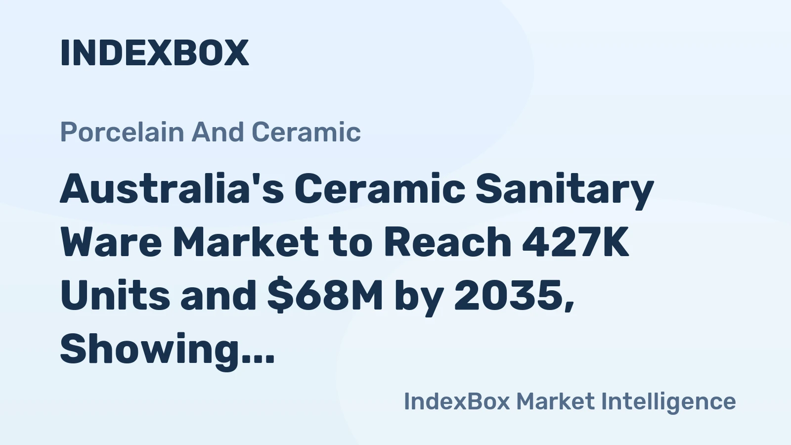 Australia's Ceramic Sanitary Ware Market to Reach 427K Units and $68M by 2035, Showing Modest Growth