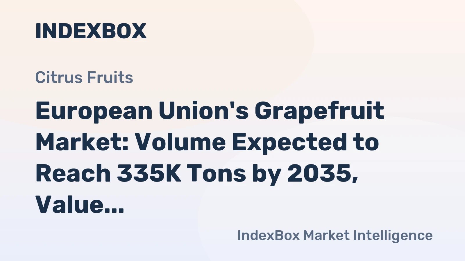 European Union's Grapefruit Market: Volume Expected to Reach 335K Tons by 2035, Value to Reach $395M