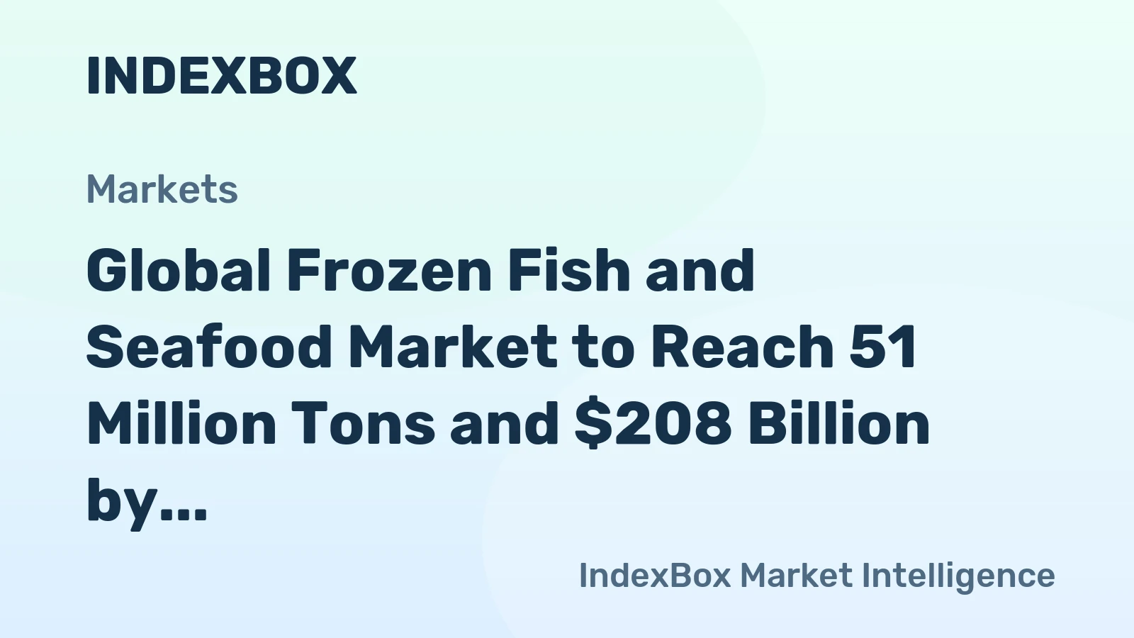 Global Frozen Fish and Seafood Market to Reach 51 Million Tons and $208 Billion by 2035