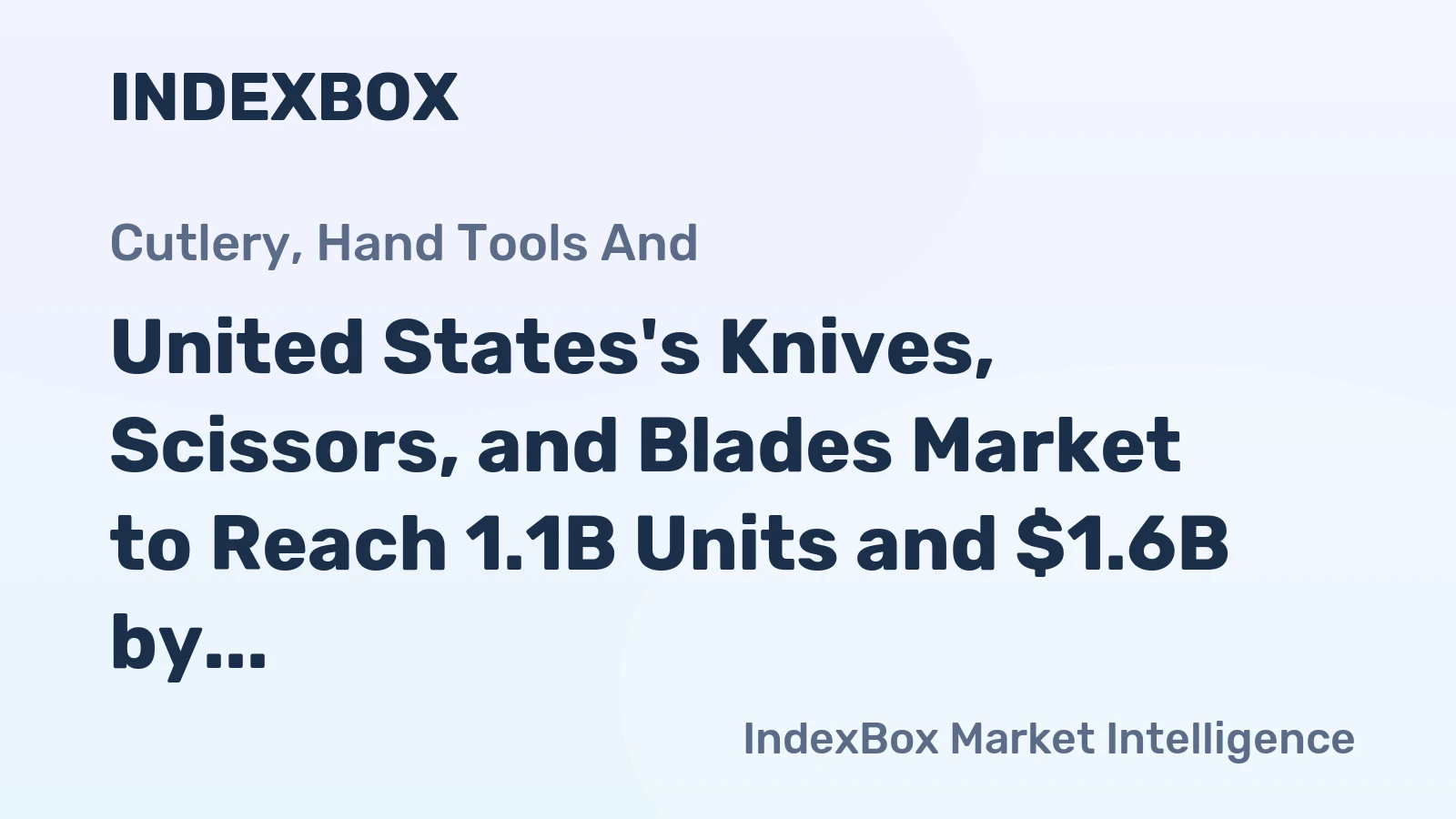 United States's Knives, Scissors, and Blades Market to Reach 1.1B Units and $1.6B by 2035