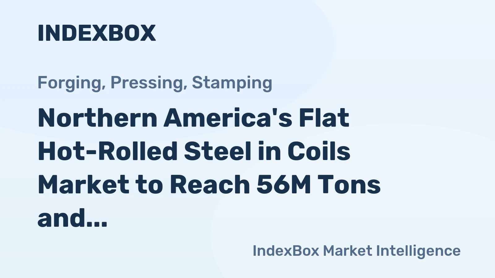 Northern America's Flat Hot-Rolled Steel in Coils Market to Reach 56M Tons and $42.5B by 2035