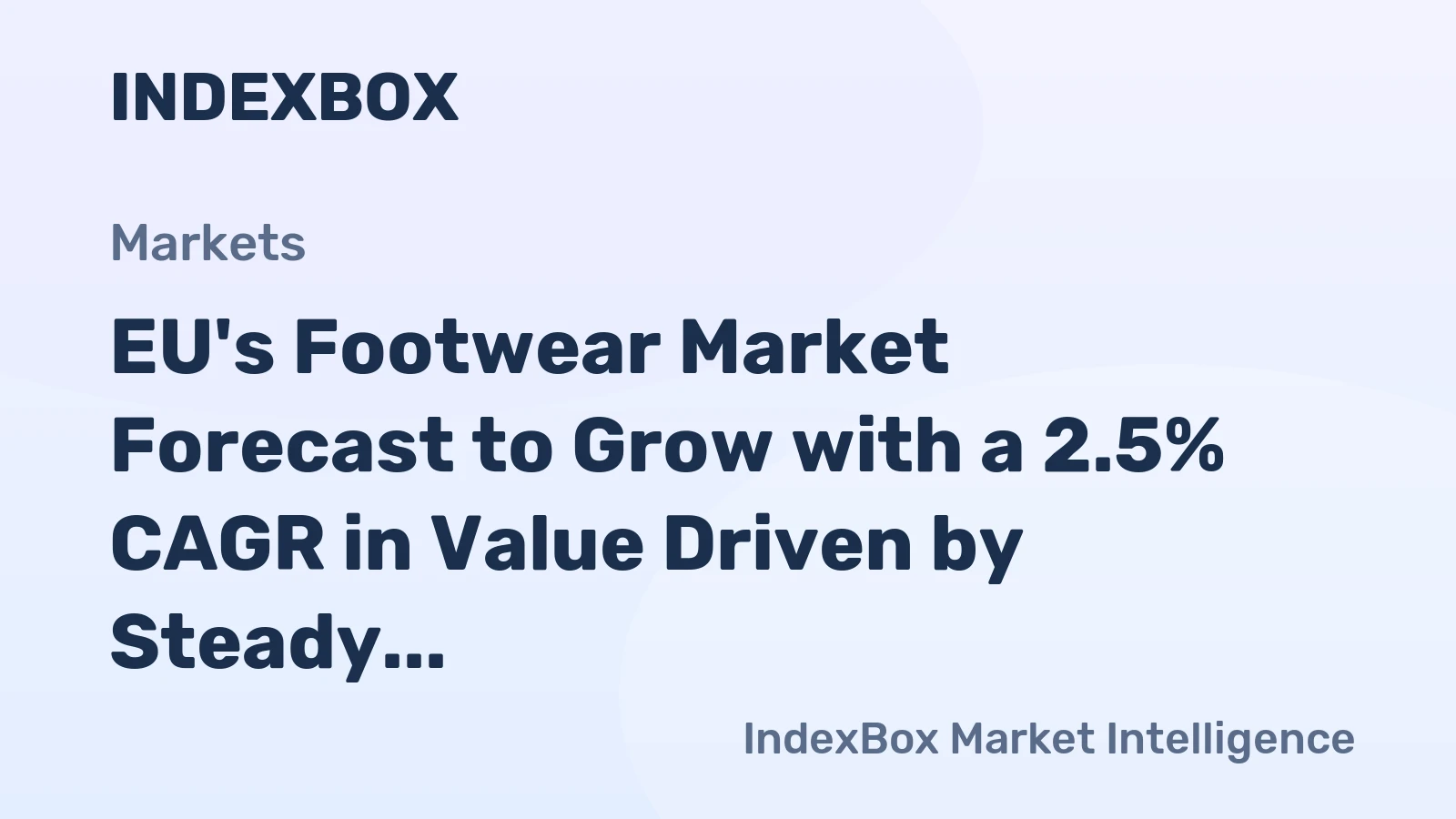 EU's Footwear Market Forecast to Grow with a 2.5% CAGR in Value Driven by Steady Demand