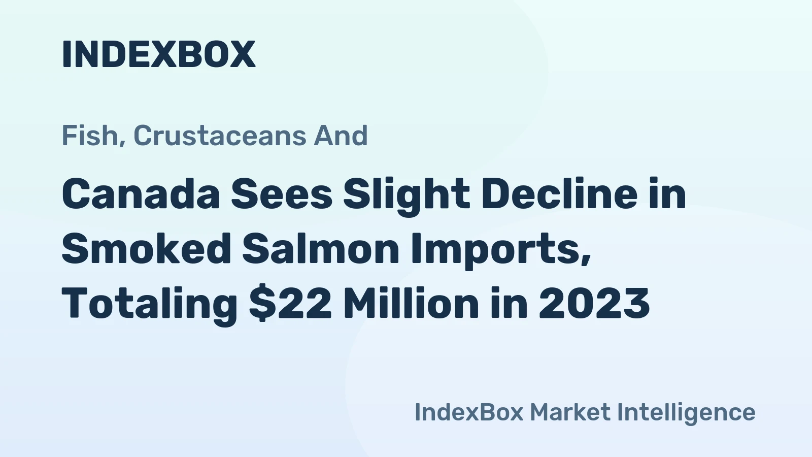 Canada Sees Slight Decline in Smoked Salmon Imports, Totaling $22 Million in 2023
