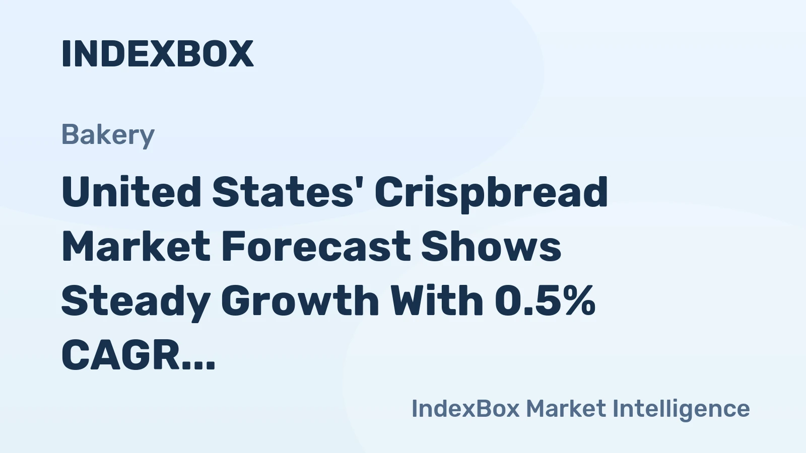 United States' Crispbread Market Forecast Shows Steady Growth With 0.5% CAGR Through 2035
