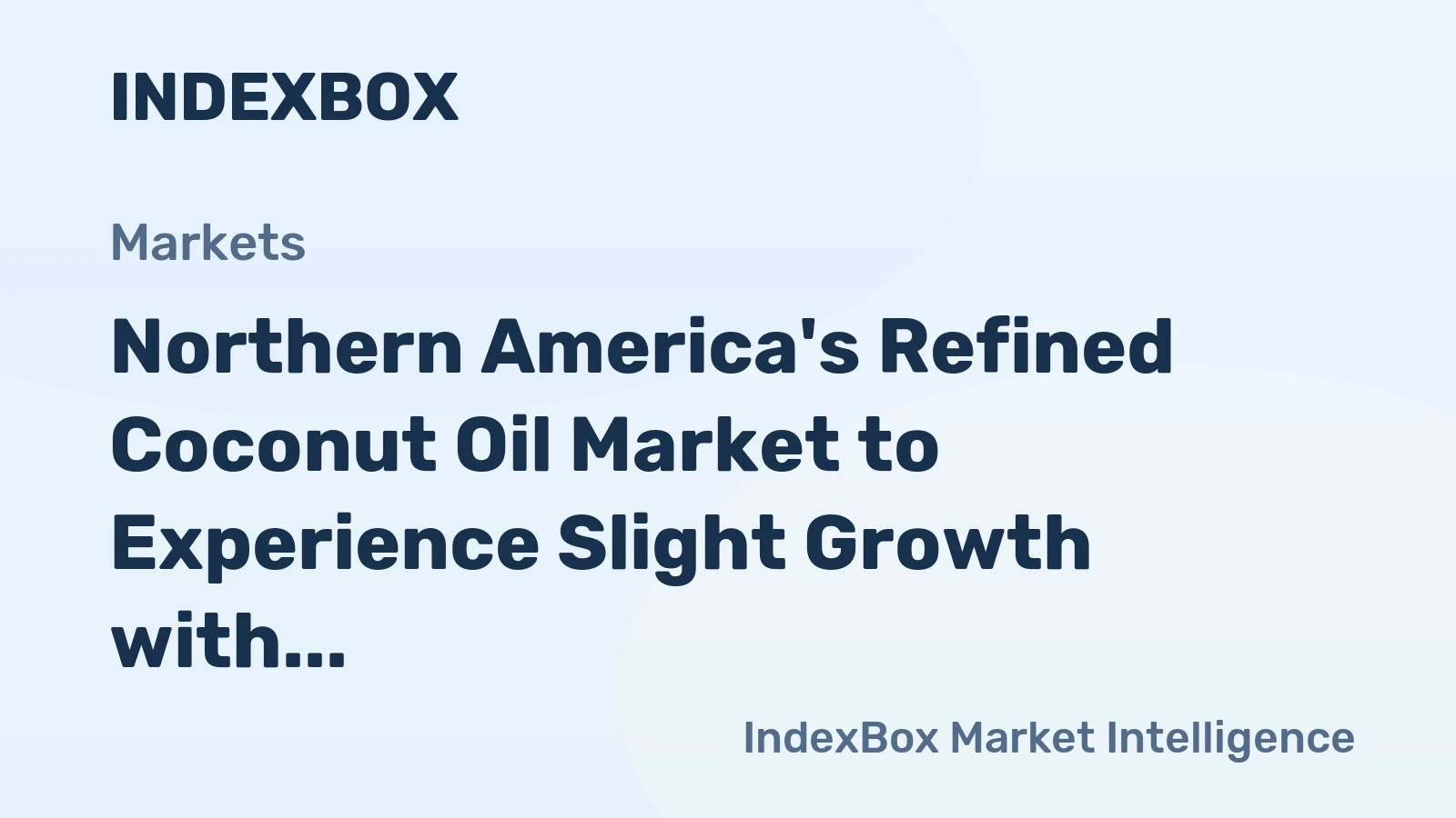 Northern America's Refined Coconut Oil Market to Experience Slight Growth with +0.3% CAGR