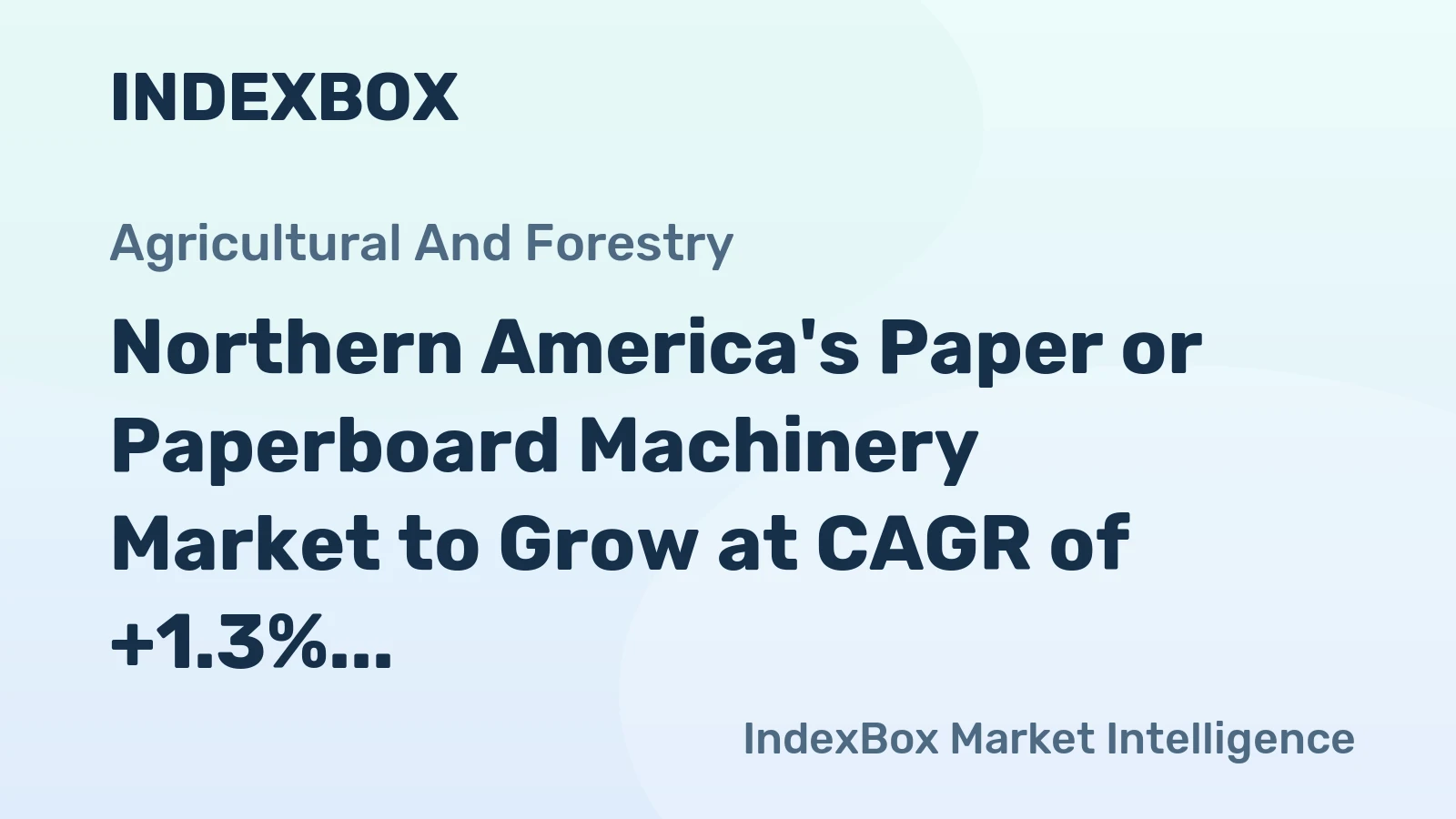 Northern America's Paper or Paperboard Machinery Market to Grow at CAGR of +1.3% from 2024 to 2035, Reaching 4.8K Units by End of Forecast Period