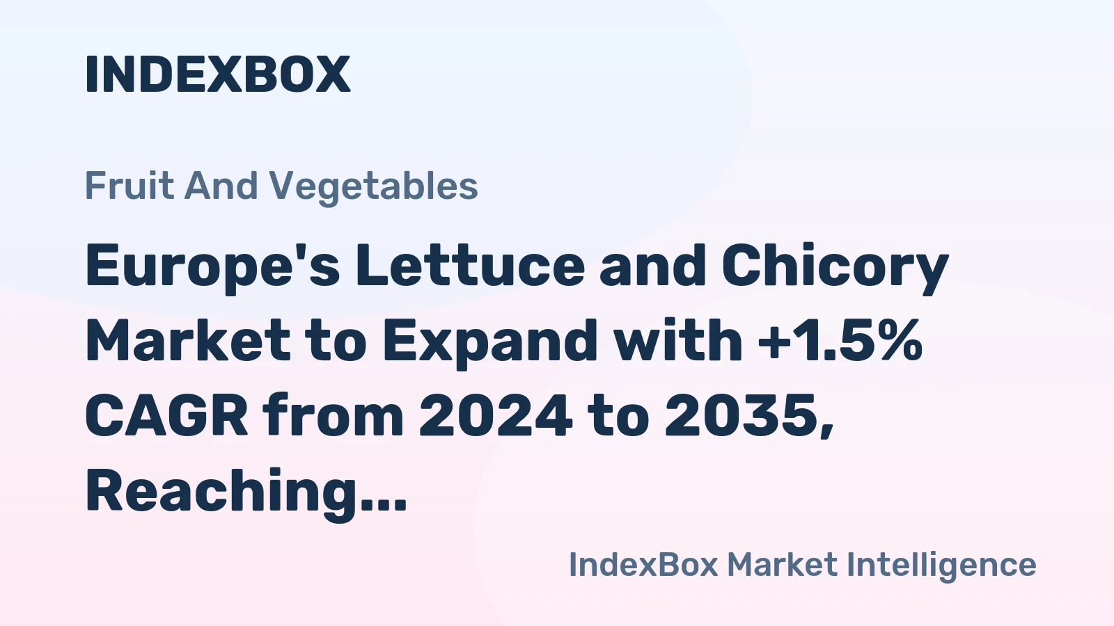 Europe's Lettuce and Chicory Market to Expand with +1.5% CAGR from 2024 to 2035, Reaching $6.5B by End of Period