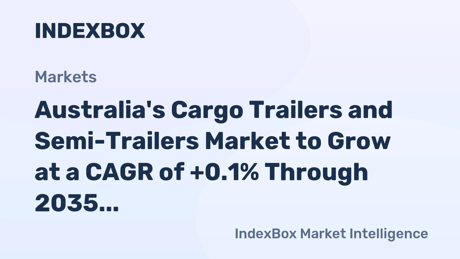 Australia's Cargo Trailers and Semi-Trailers Market to Grow at a CAGR of +0.1% Through 2035