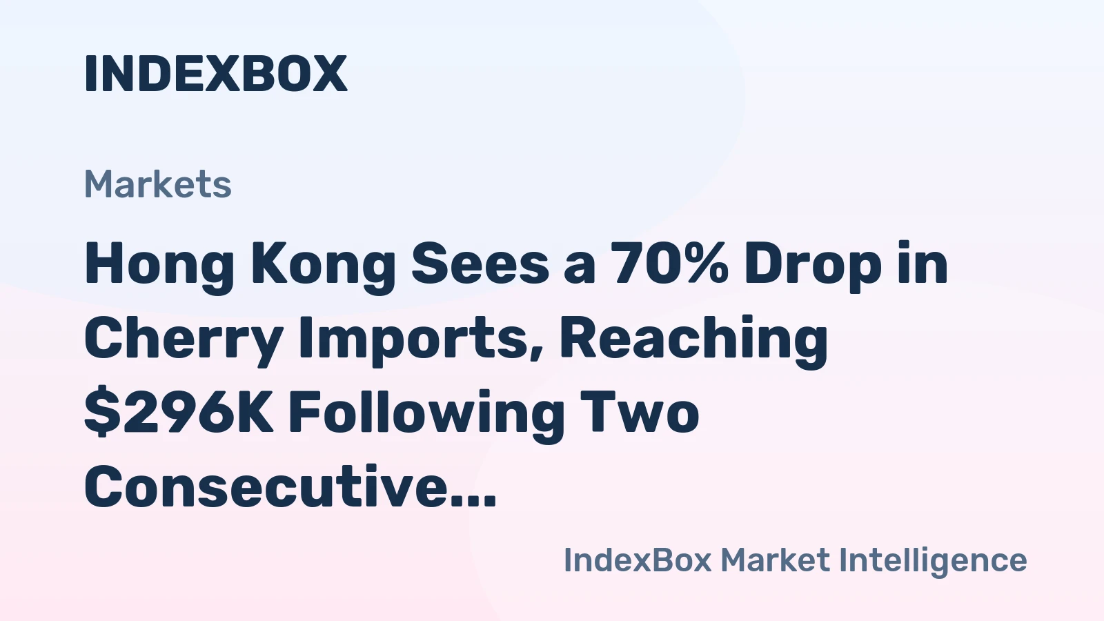 Hong Kong Sees a 70% Drop in Cherry Imports, Reaching $296K Following Two Consecutive Months of Contraction in October 2023.