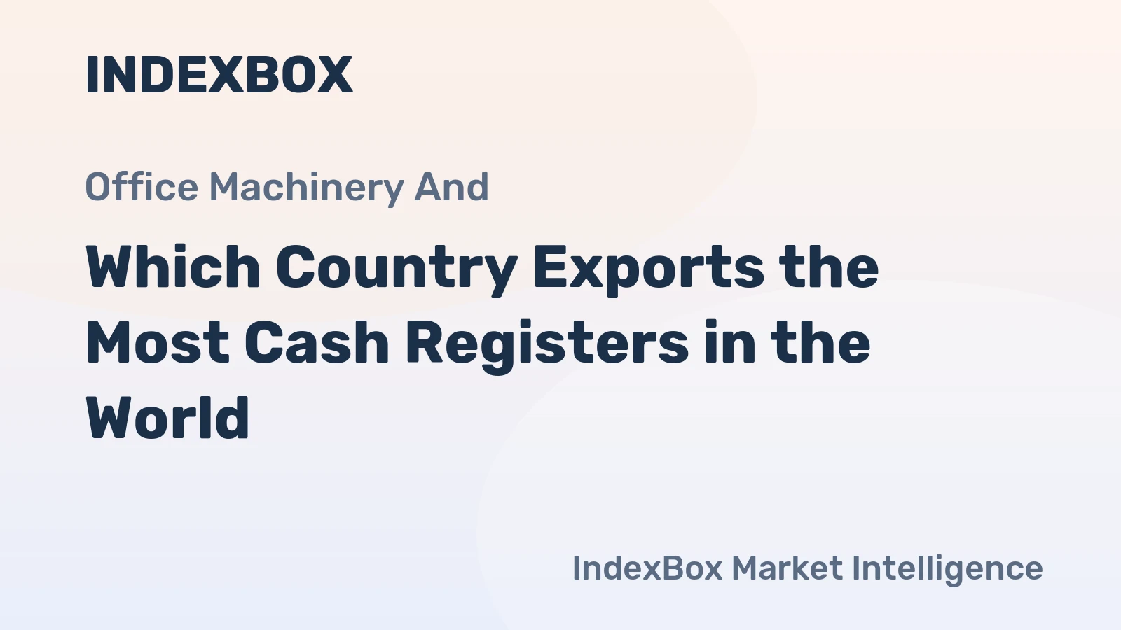 Which Country Exports the Most Cash Registers in the World?