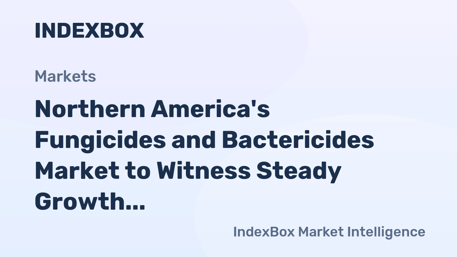 Northern America's Fungicides and Bactericides Market to Witness Steady Growth with +2.1% CAGR