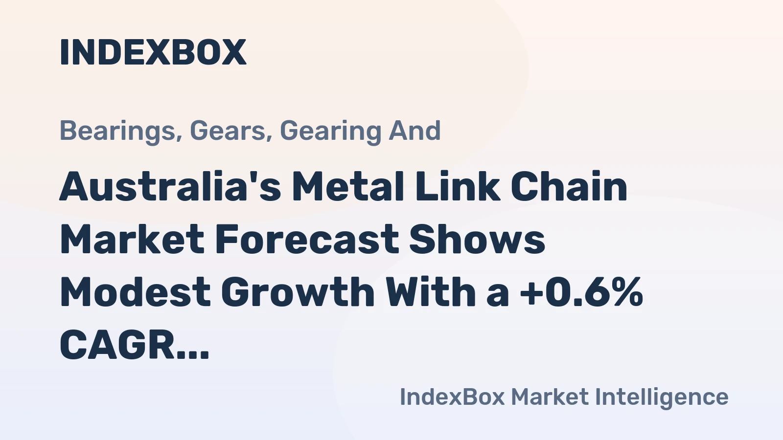 Australia's Metal Link Chain Market Forecast Shows Modest Growth With a +0.6% CAGR in Value
