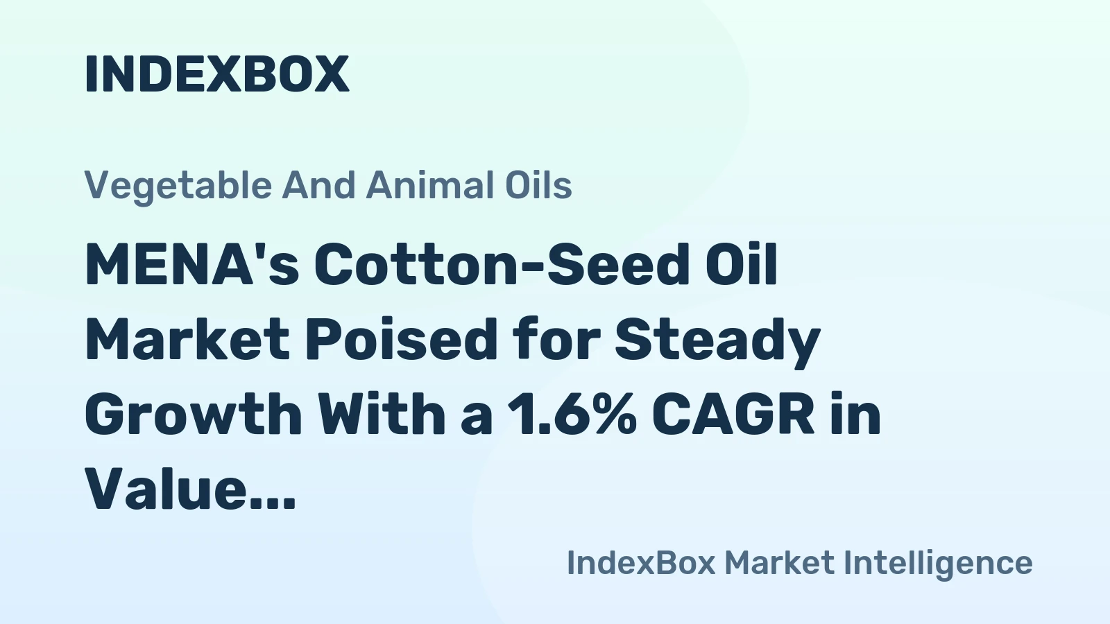 MENA's Cotton-Seed Oil Market Poised for Steady Growth With a 1.6% CAGR in Value