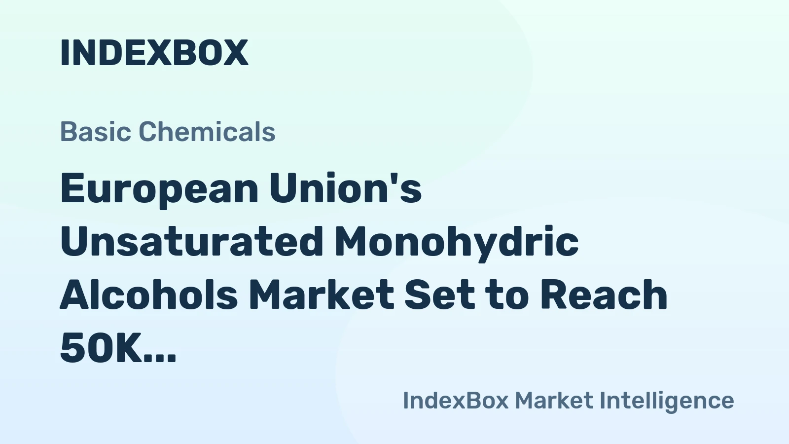 European Union's Unsaturated Monohydric Alcohols Market Set to Reach 50K Tons and $520M