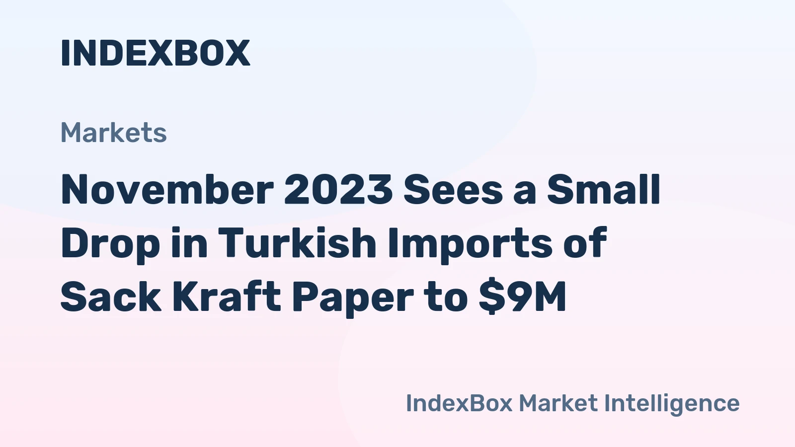 November 2023 Sees a Small Drop in Turkish Imports of Sack Kraft Paper to $9M
