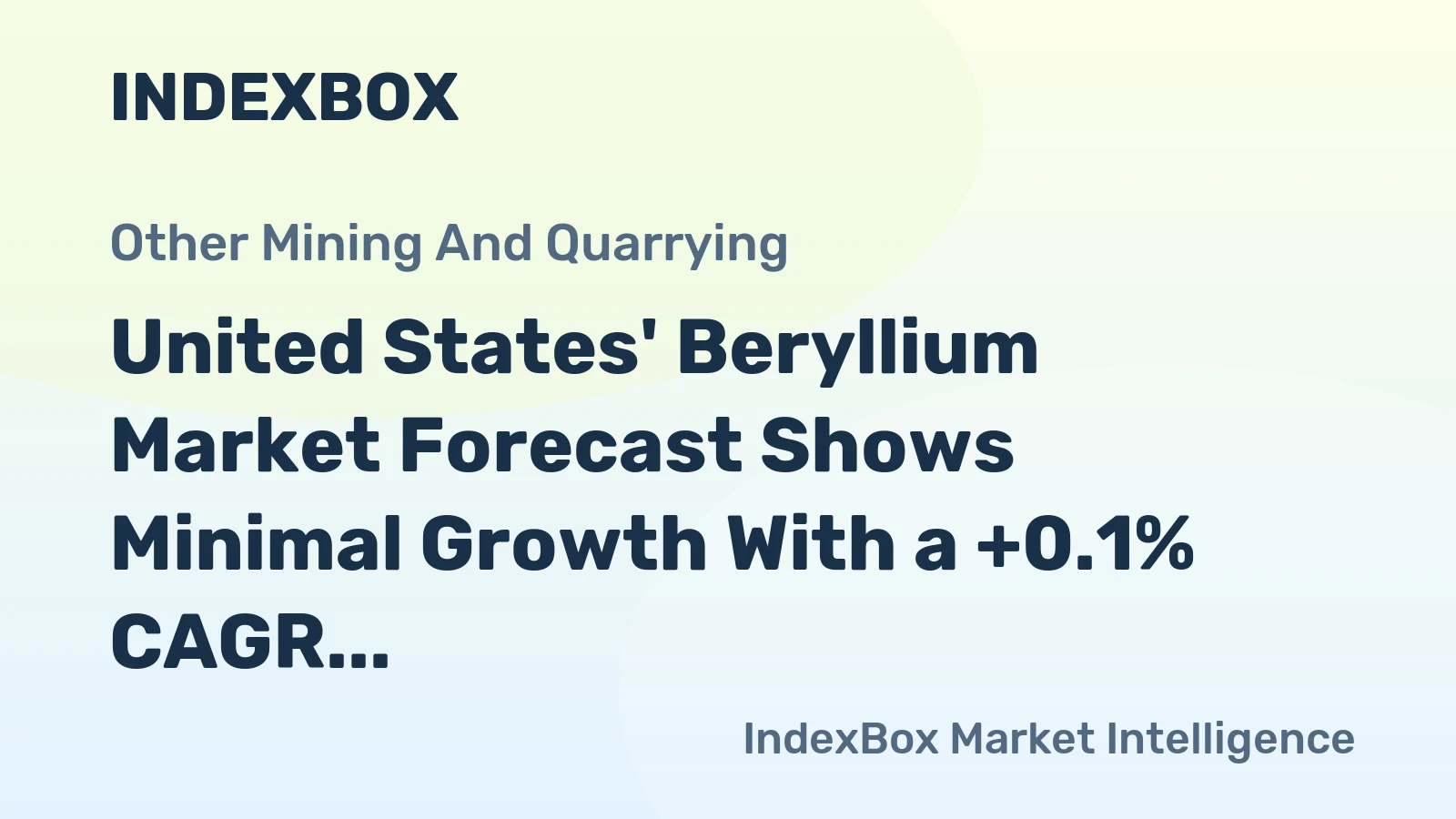 United States' Beryllium Market Forecast Shows Minimal Growth With a +0.1% CAGR