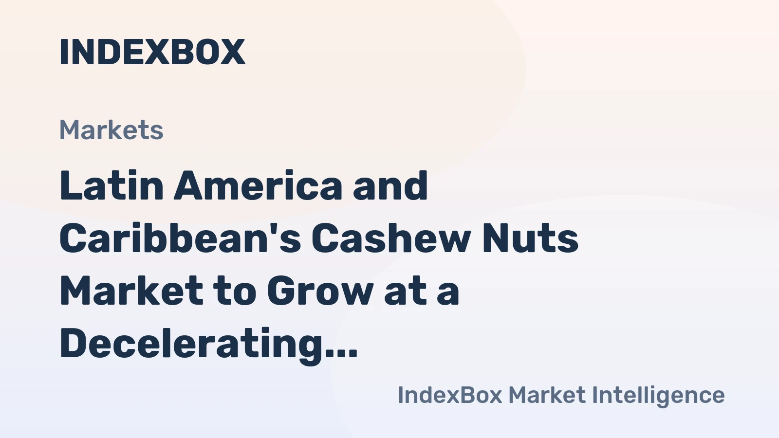 Latin America and Caribbean's Cashew Nuts Market to Grow at a Decelerating Rate of +0.6% CAGR by 2035