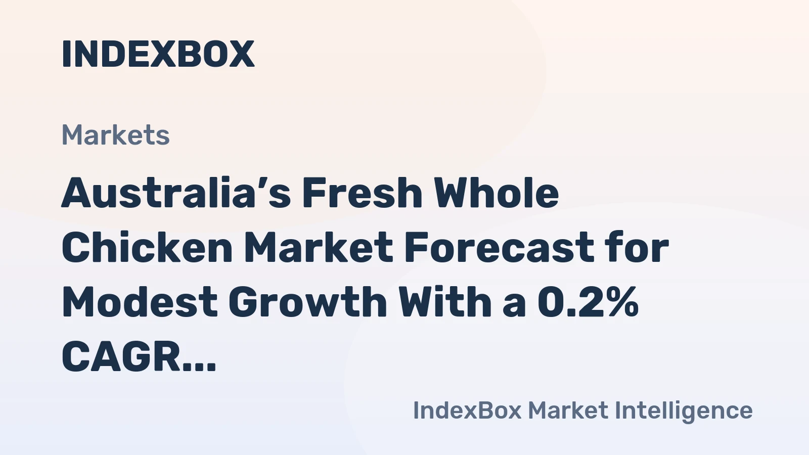 Australia’s Fresh Whole Chicken Market Forecast for Modest Growth With a 0.2% CAGR