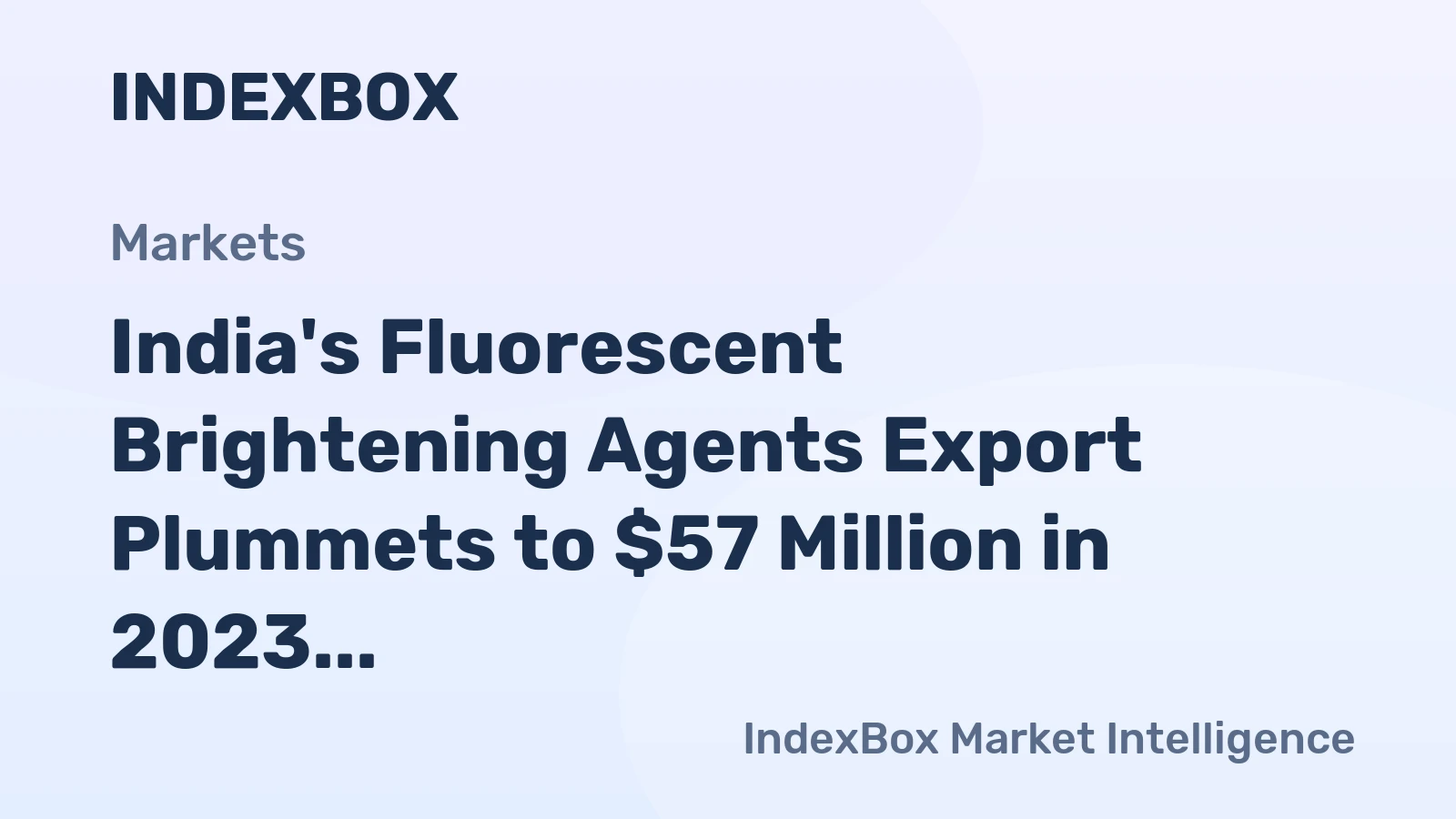India's Fluorescent Brightening Agents Export Plummets to $57 Million in 2023