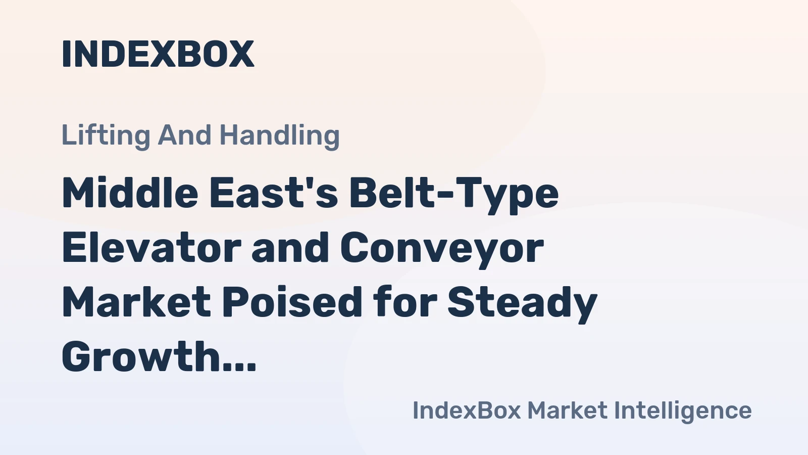 Middle East's Belt-Type Elevator and Conveyor Market Poised for Steady Growth With 1.6% CAGR in Value Through 2035