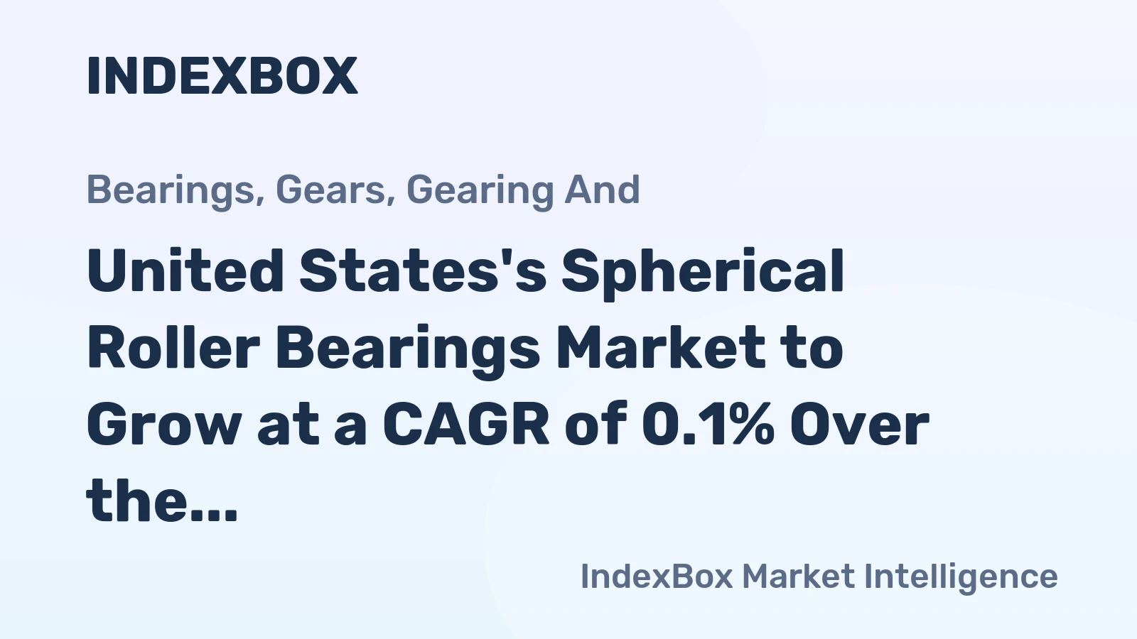 United States's Spherical Roller Bearings Market to Grow at a CAGR of 0.1% Over the Next Decade
