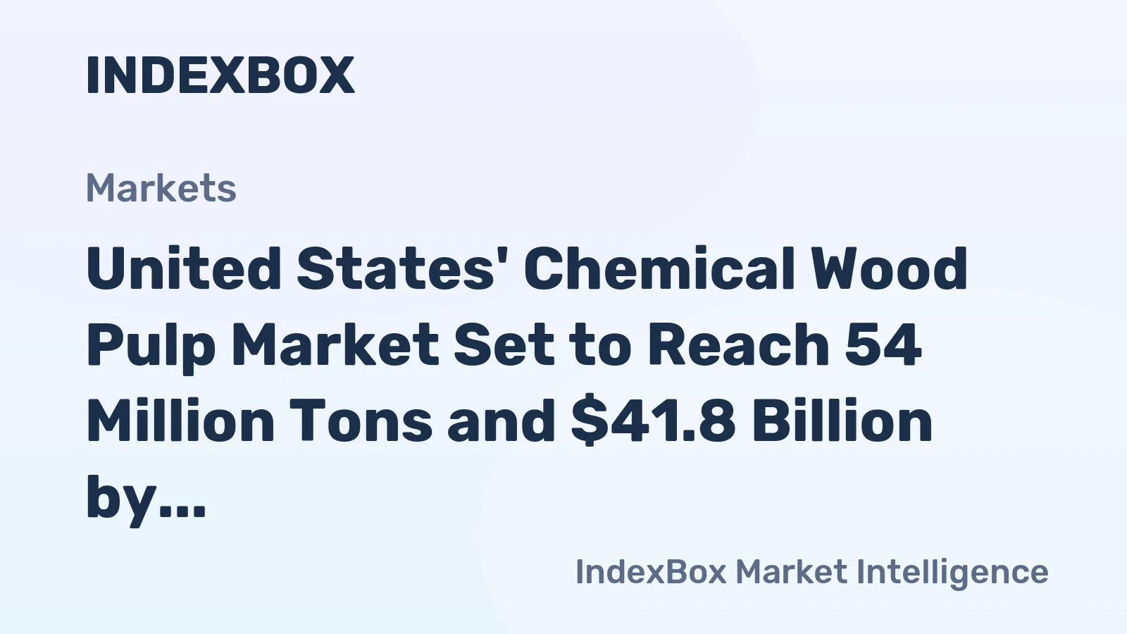 United States' Chemical Wood Pulp Market Set to Reach 54 Million Tons and $41.8 Billion by 2035