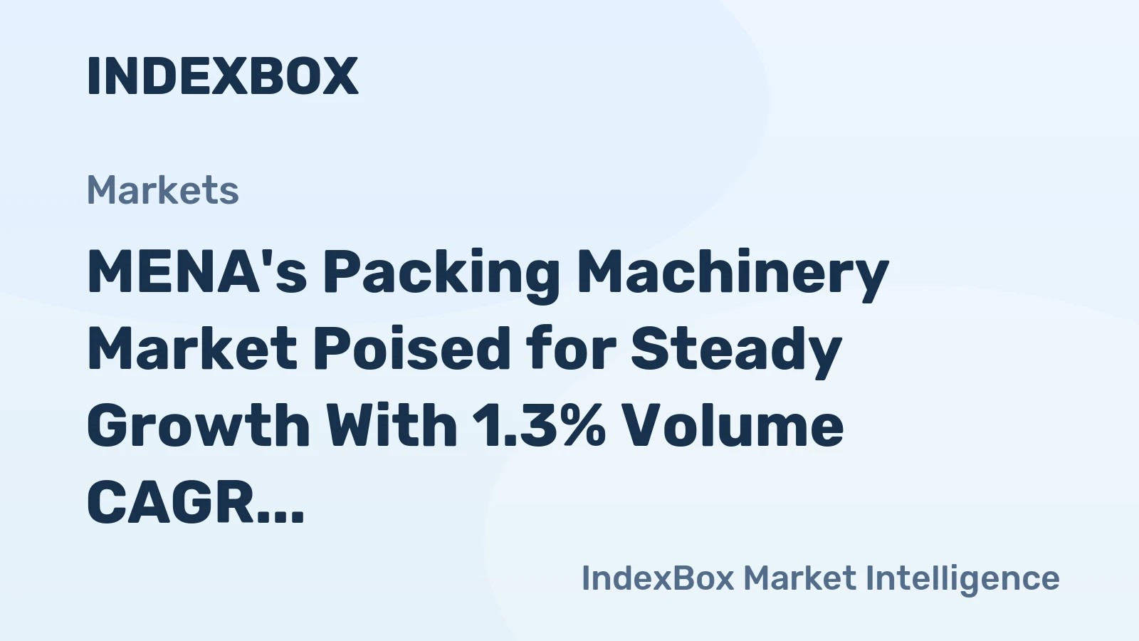 MENA's Packing Machinery Market Poised for Steady Growth With 1.3% Volume CAGR