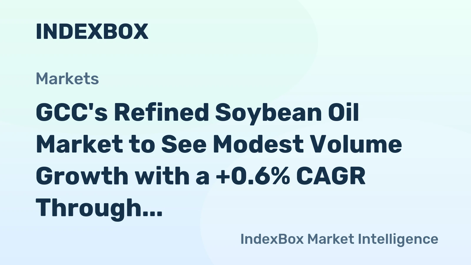 GCC's Refined Soybean Oil Market to See Modest Volume Growth with a +0.6% CAGR Through 2035