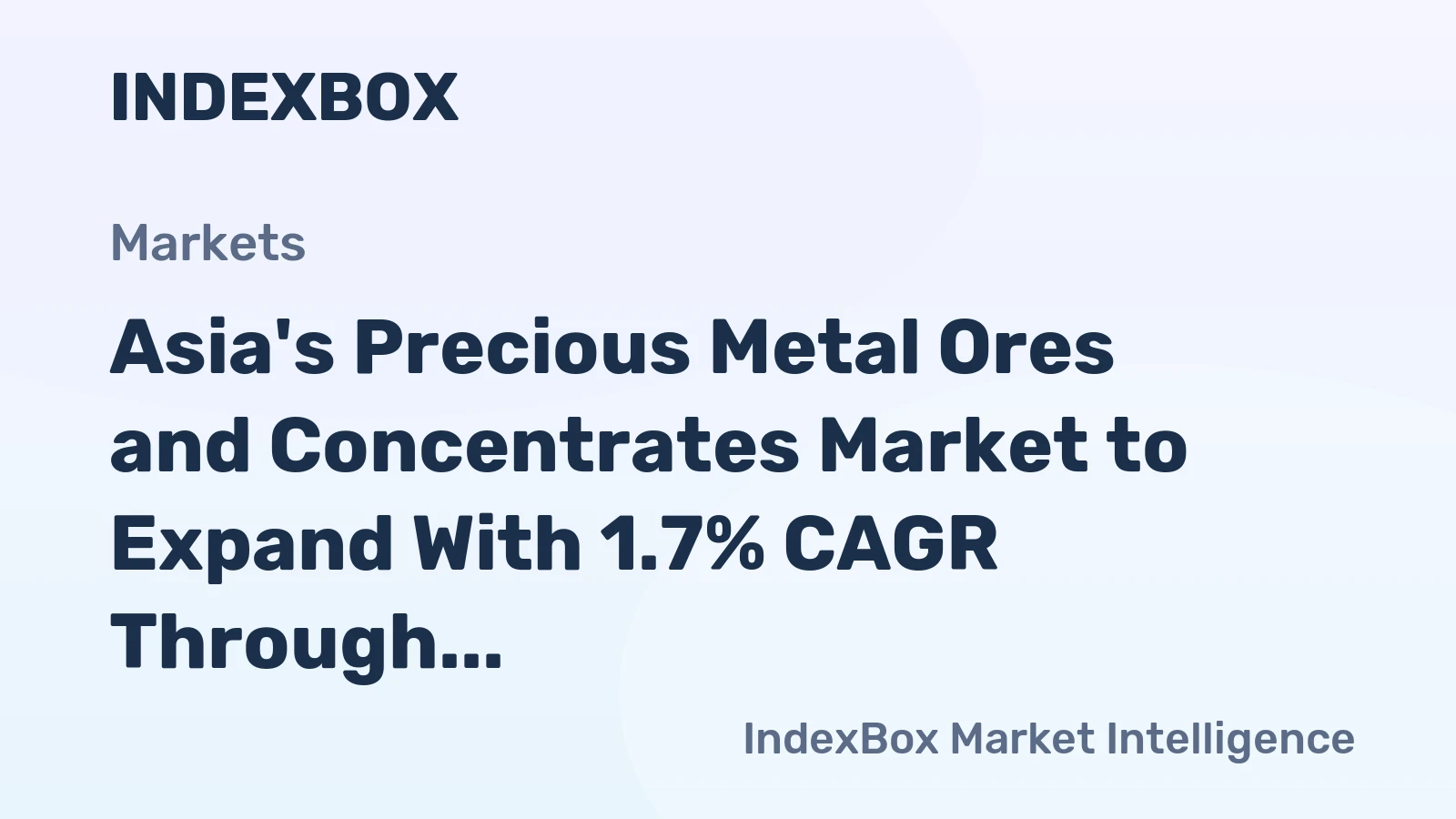 Asia's Precious Metal Ores and Concentrates Market to Expand With 1.7% CAGR Through 2035