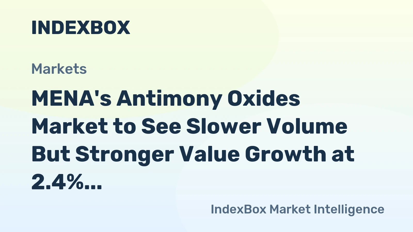 MENA's Antimony Oxides Market to See Slower Volume But Stronger Value Growth at 2.4% CAGR