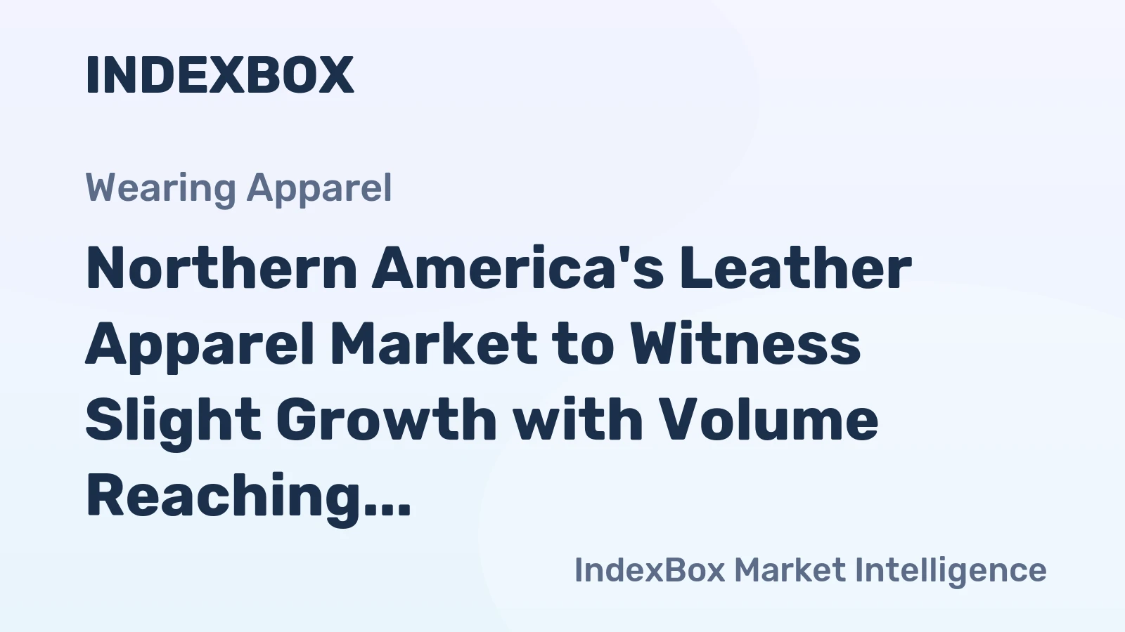 Northern America's Leather Apparel Market to Witness Slight Growth with Volume Reaching 14M Units and Value Hitting $2B by 2035