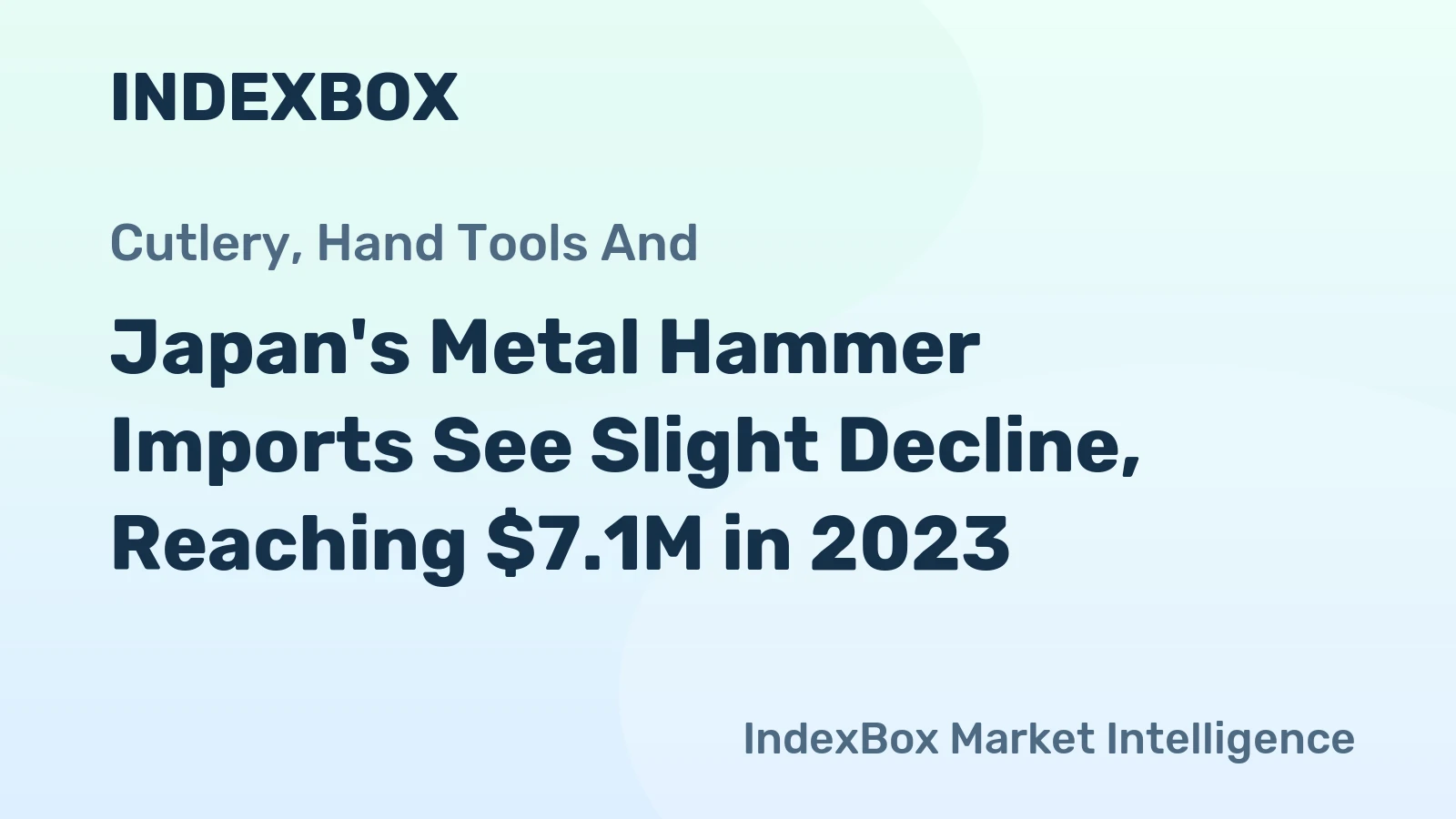 Japan's Metal Hammer Imports See Slight Decline, Reaching $7.1M in 2023