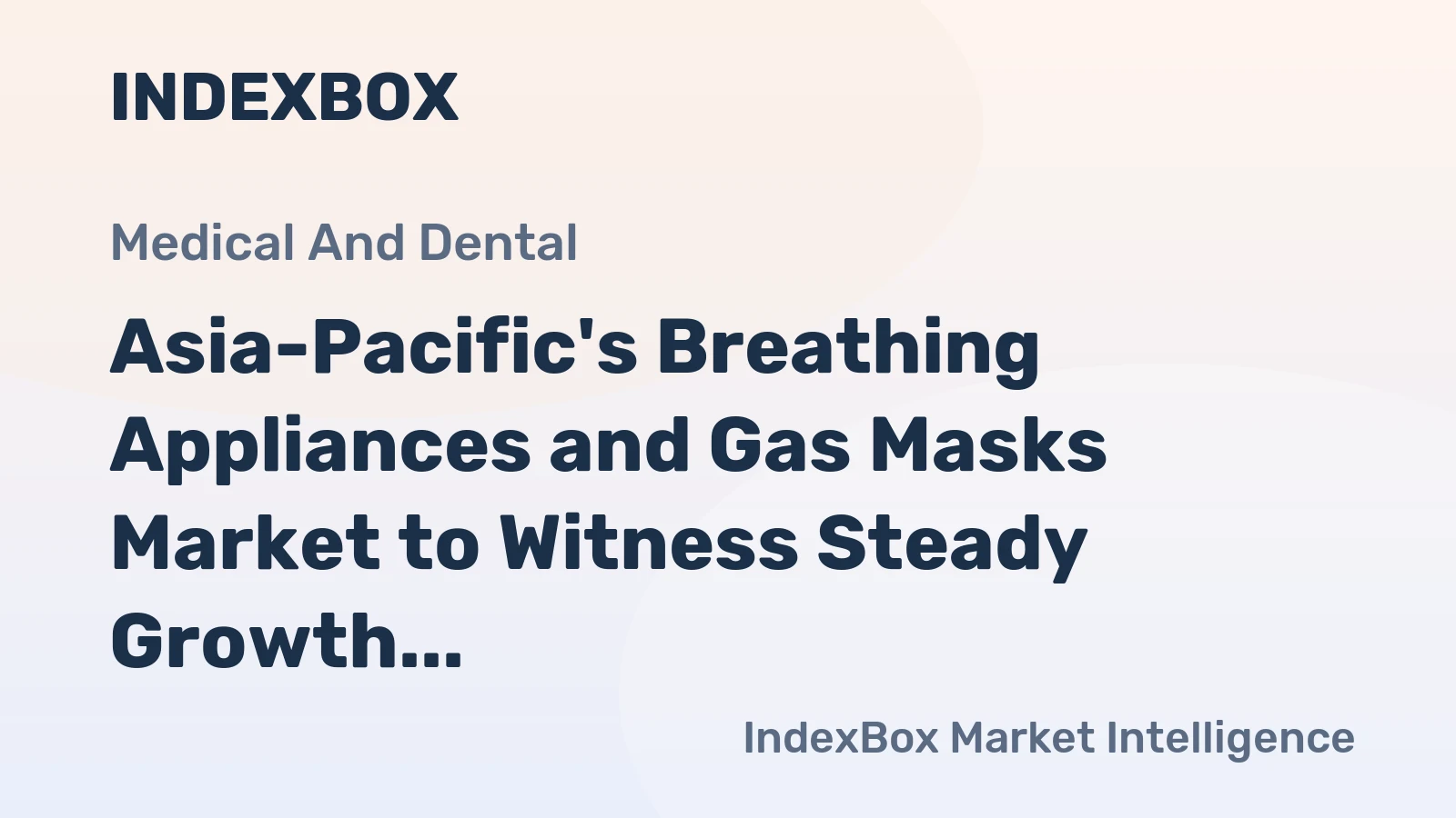 Asia-Pacific's Breathing Appliances and Gas Masks Market to Witness Steady Growth with +0.9% CAGR