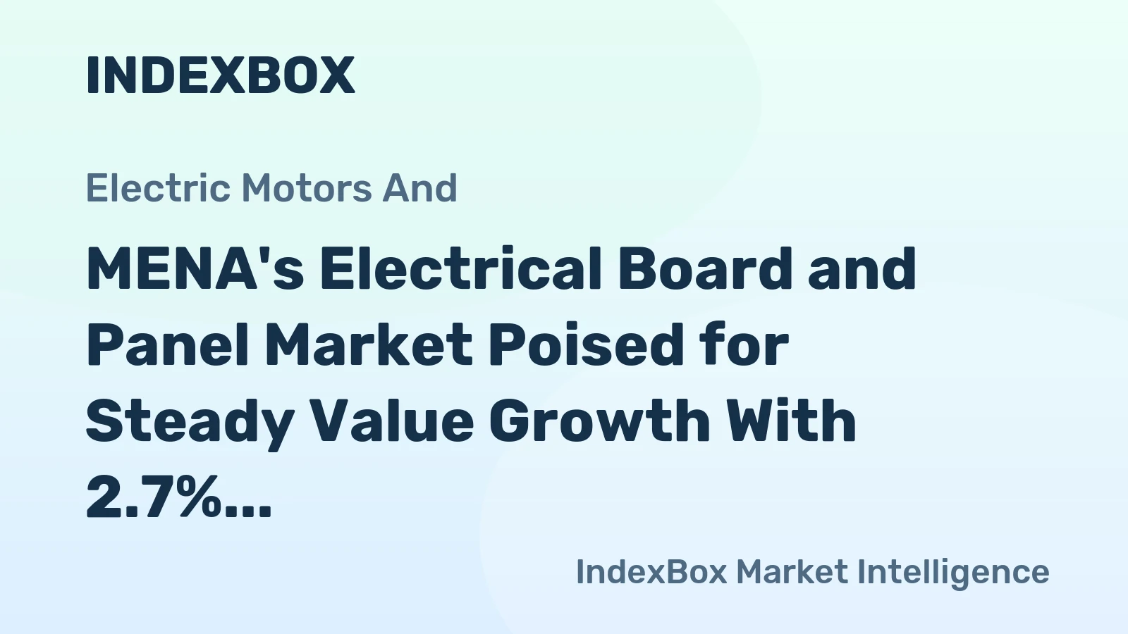 MENA's Electrical Board and Panel Market Poised for Steady Value Growth With 2.7% CAGR