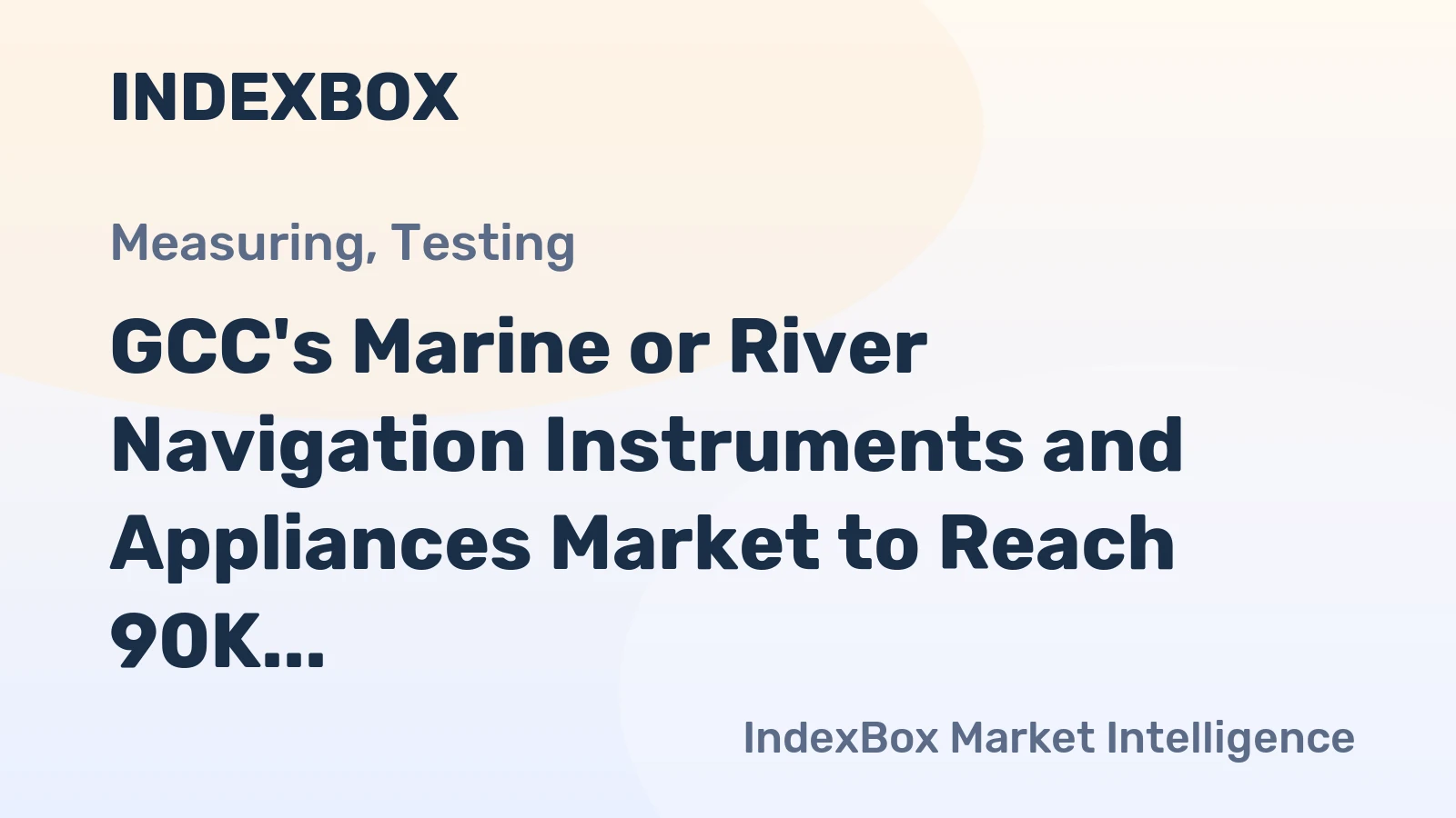 GCC's Marine or River Navigation Instruments and Appliances Market to Reach 90K Units and $258M by 2035