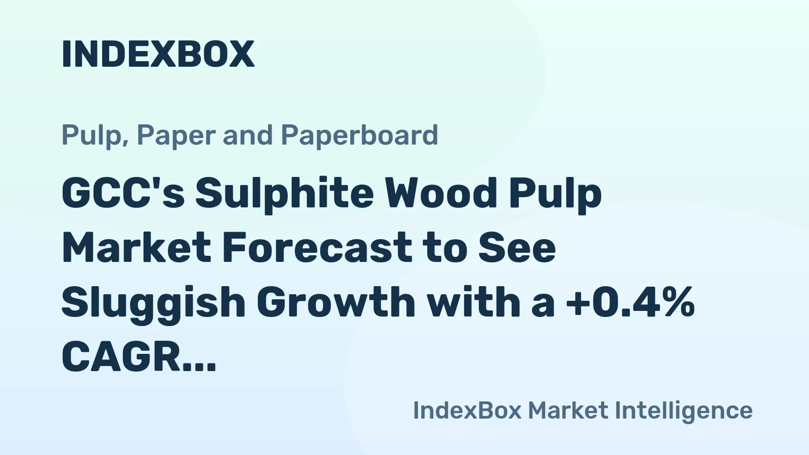 GCC's Sulphite Wood Pulp Market Forecast to See Sluggish Growth with a +0.4% CAGR in Value