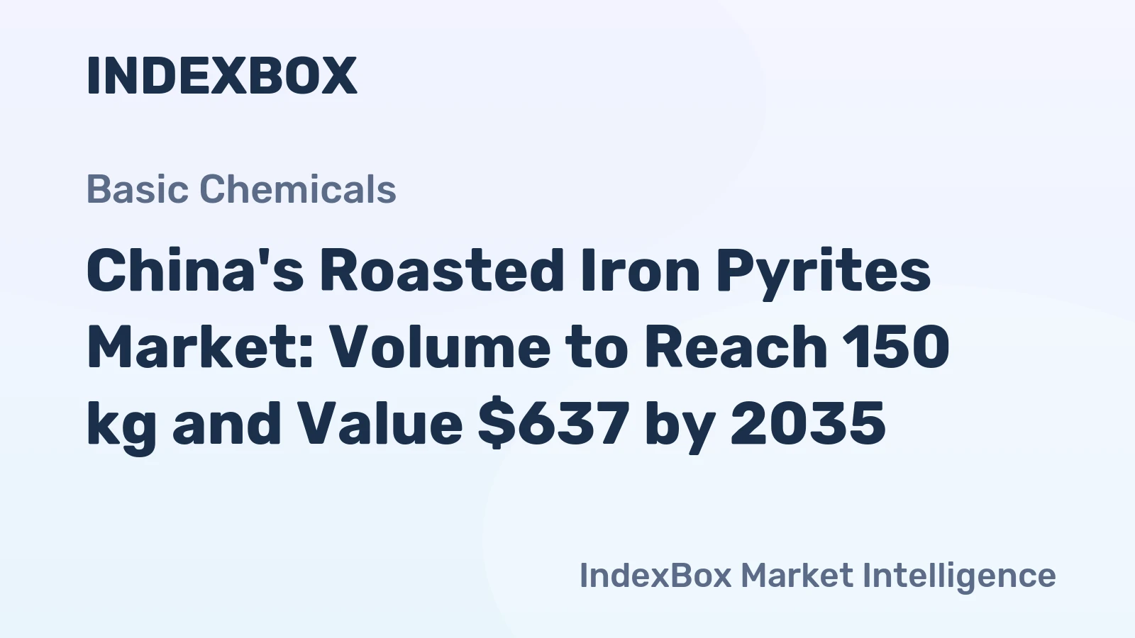 China's Roasted Iron Pyrites Market: Volume to Reach 150 kg and Value $637 by 2035