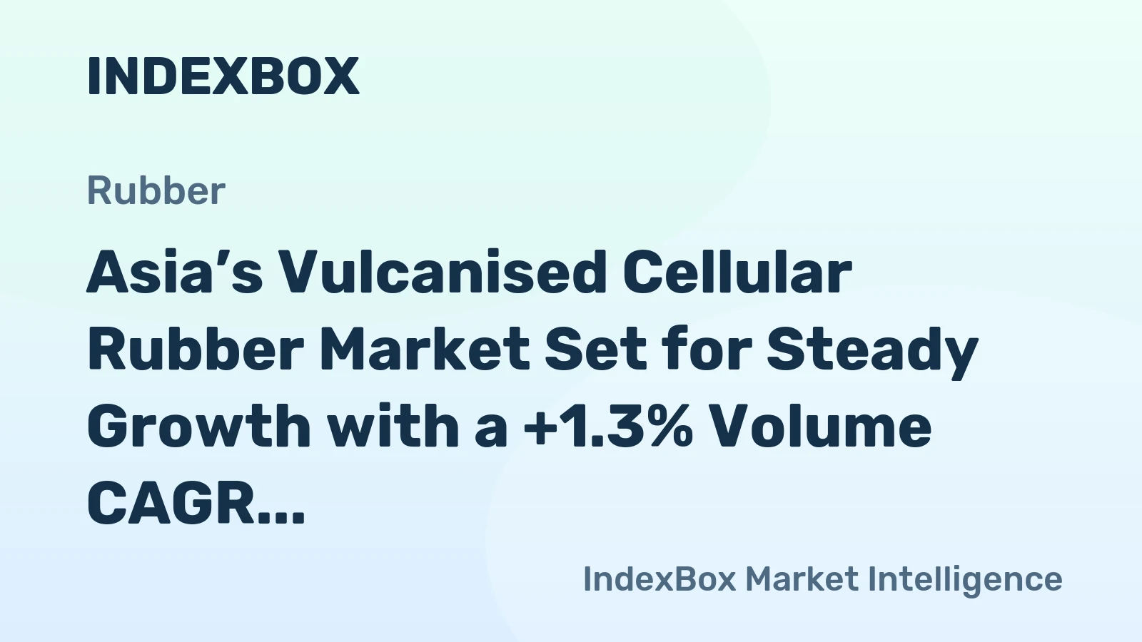 Asia’s Vulcanised Cellular Rubber Market Set for Steady Growth with a +1.3% Volume CAGR
