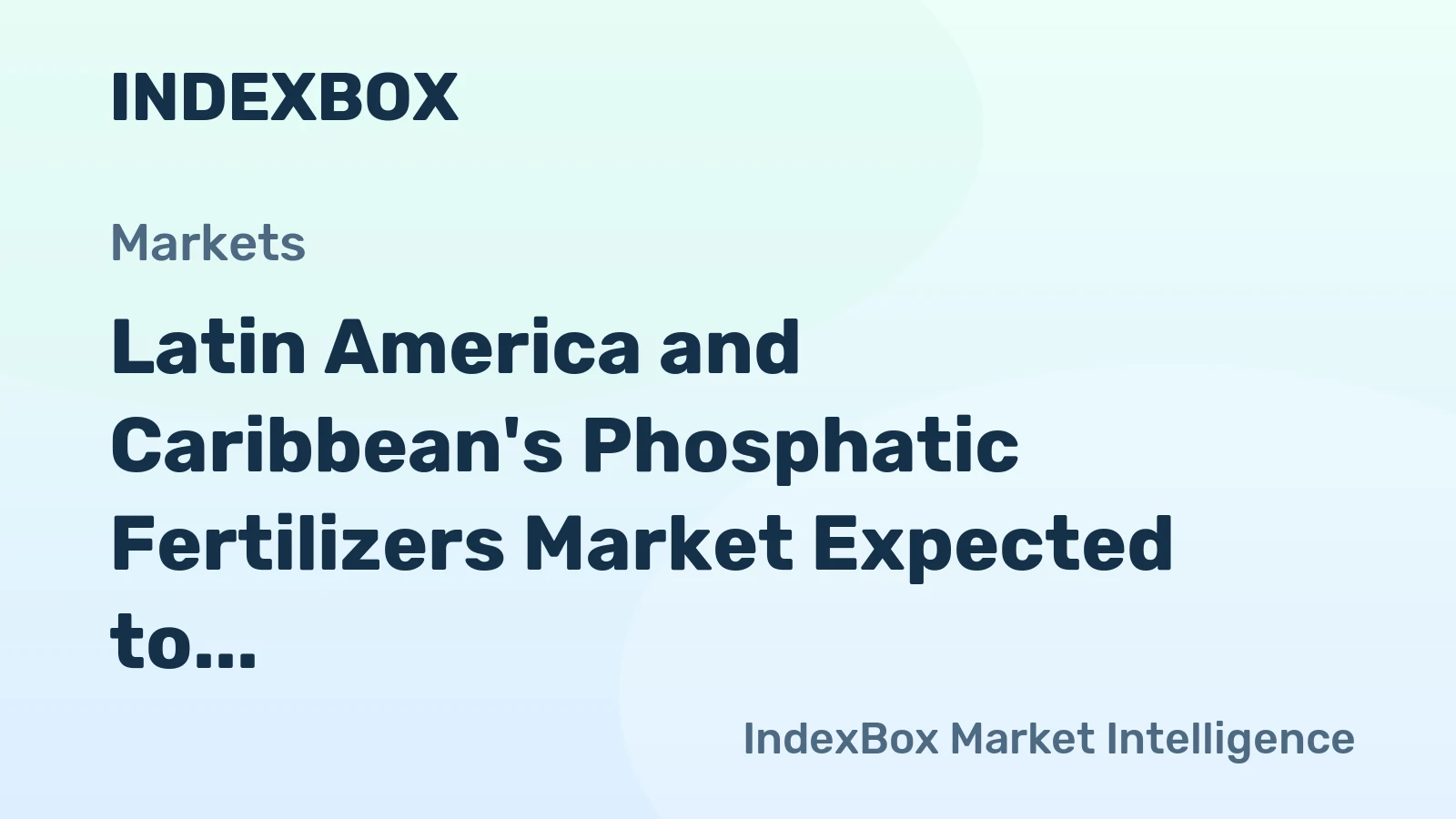 Latin America and Caribbean's Phosphatic Fertilizers Market Expected to Grow at +1.6% CAGR from 2024 to 2035