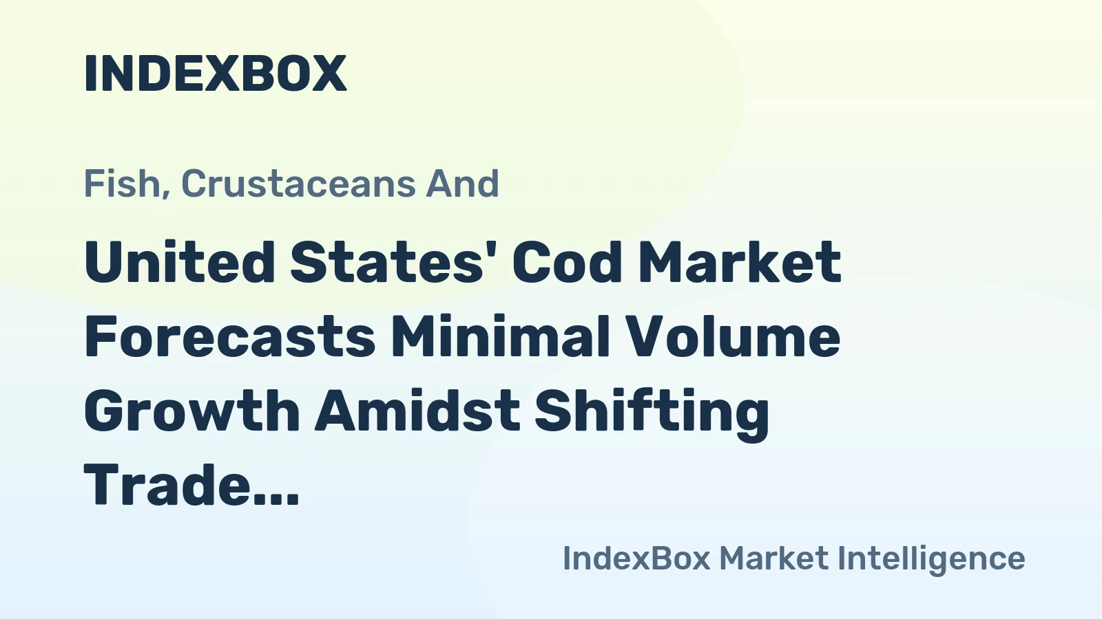 United States' Cod Market Forecasts Minimal Volume Growth Amidst Shifting Trade Dynamics