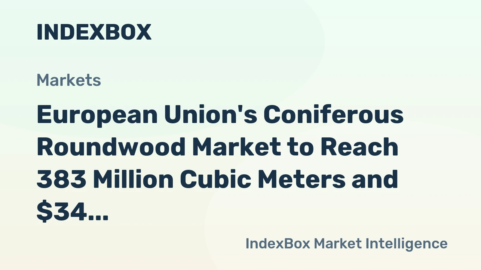 European Union's Coniferous Roundwood Market to Reach 383 Million Cubic Meters and $34 Billion by 2035
