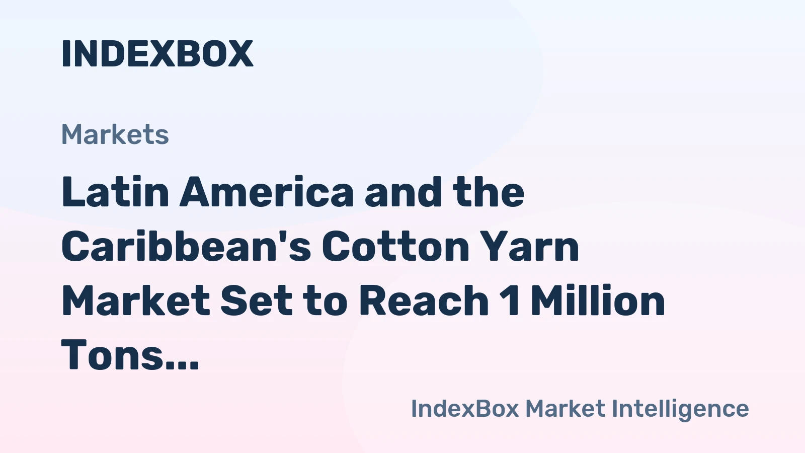 Latin America and the Caribbean's Cotton Yarn Market Set to Reach 1 Million Tons and $3.6 Billion by 2035